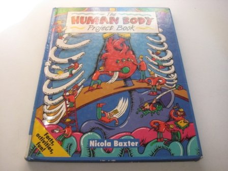 The Human Body Project Book (Project Books): Nicola Baxter ...