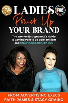Amazon.com: Ladies, Power Up Your Brand: The Women Entrepreneur's Guide to Getting Paid to be ...