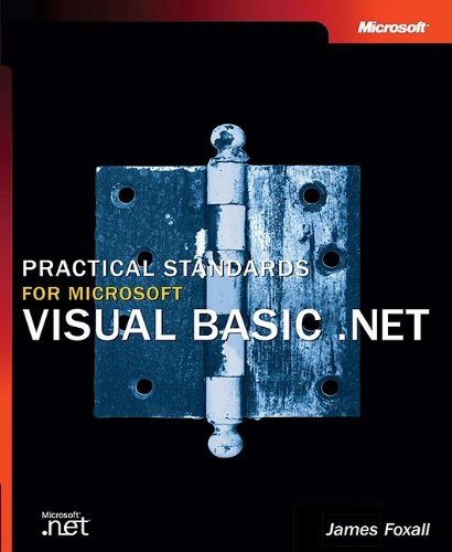 Practical Standards for Microsoft® Visual Basic® .NET (Pro-Developer): James Foxall ...
