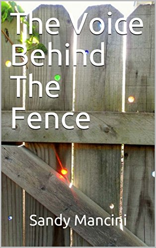 The Voice Behind The Fence - Kindle edition by Mancini, Sandy ...