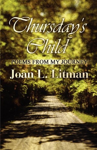 Thursday's Child: Poems from My Journey: Litman, Joan L.: 9781456012182 ...