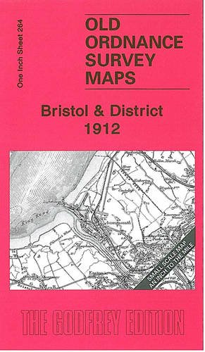 Bristol and District 1912: One Inch Sheet 264 (Old Ordnance Survey Maps ...