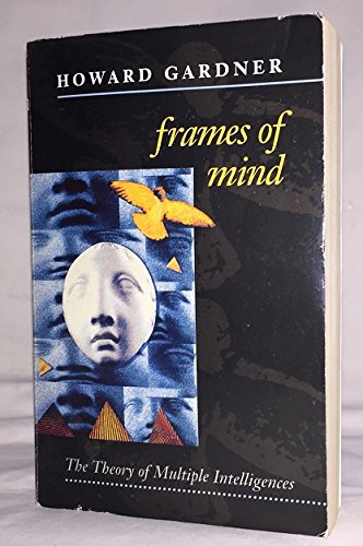 Frames Of Mind: The Theory Of Multiple Intelligences: Howard Gardner ...