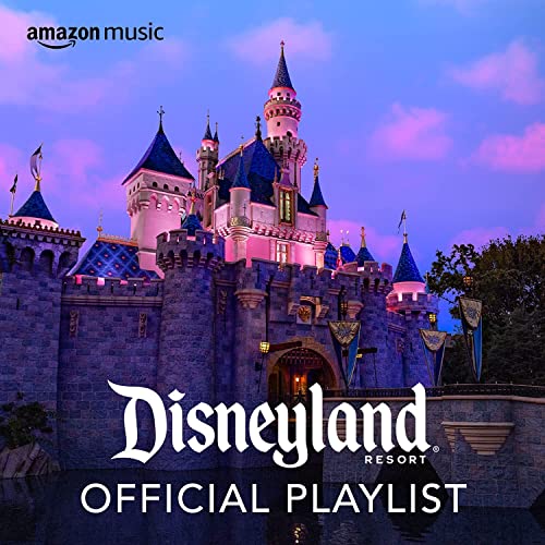 Disneyland Resort Official Playlist on Amazon Music Unlimited