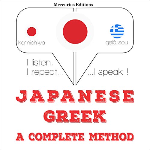 Japanese - Greek. a complete method: I listen, I repeat, I speak (Audio ...
