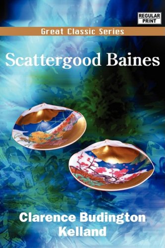 Scattergood Baines: Kelland, Clarence Budington: 9788132023098: Amazon ...