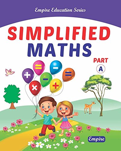 SIMPLIFIED MATHS PART A ( MATH BOOKS FOR KIDS ) : EMPIRE PUBLICATIONS ...