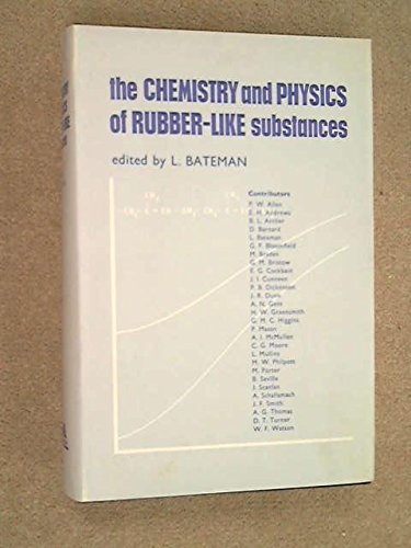 Chemistry and Physics of Rubber-Like Substances: Bateman, L. (editor ...