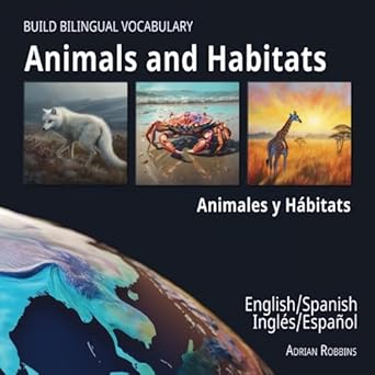 Animals and Habitats | Animales y Hábitats: Build Bilingual Vocabulary ...