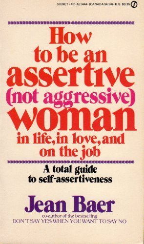 How to be an Assertive (Not Aggressive) Woman in Life, in Love, and on ...