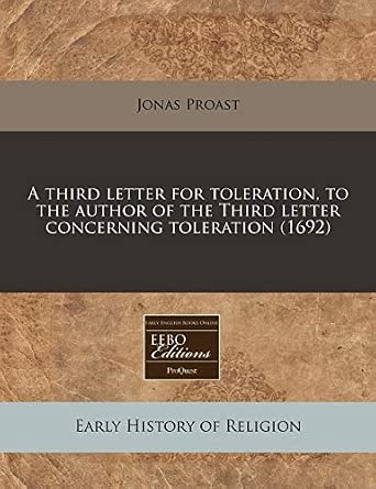 A third letter for toleration, to the author of the Third letter ...