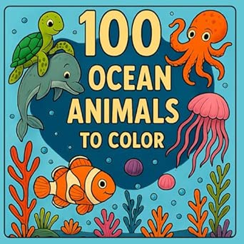 100 OCEAN ANIMALS TO COLOR: A Fun and Educational Activity Book with ...