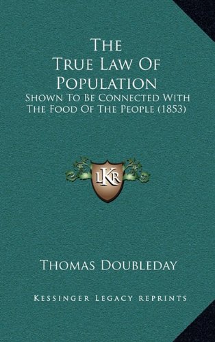 Buy The True Law Of Population: Shown To Be Connected With The Food Of ...