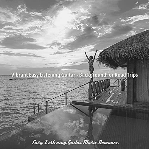 Vibrant Easy Listening Guitar - Background for Road Trips de Easy ...