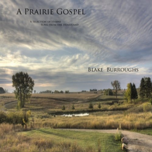 Amazon.com: A Prairie Gospel : Blake Burroughs: Digital Music