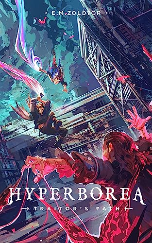 Amazon.com: Hyperborea - Traitor's Path: (Hyperborea Fantasy Adventure Series Book Two) eBook ...
