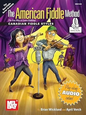 The American Fiddle Method - Canadian Fiddle Styles: Wicklund, Brian ...