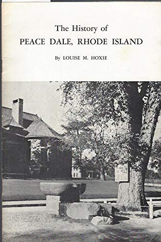 The History of Peace Dale, Rhode Island: Hoxie, Louise M.: Amazon.com ...