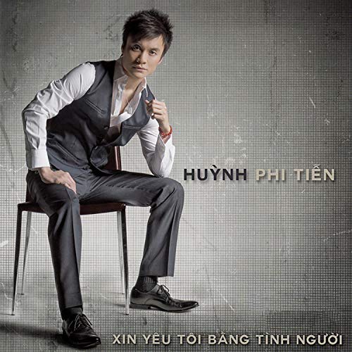 Play Xin Yêu Tôi Bằng Tình Người by Huynh Phi Tien on Amazon Music