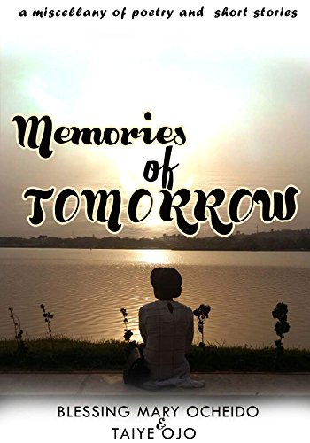 Memories of Tomorrow - Kindle edition by Ocheido, Blessing Mary, Ojo ...