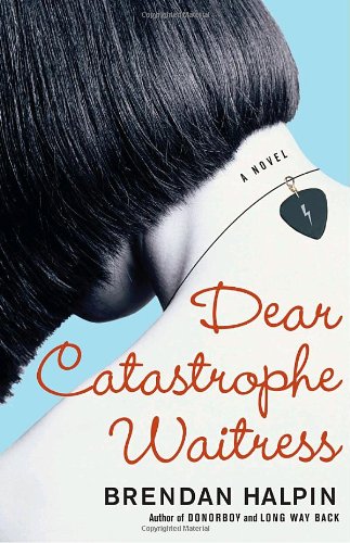 Dear Catastrophe Waitress: A Novel: Halpin, Brendan: 9780812977028 ...