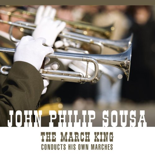 Play The March King Conducts His Own Marches And Other Favorites (An ...