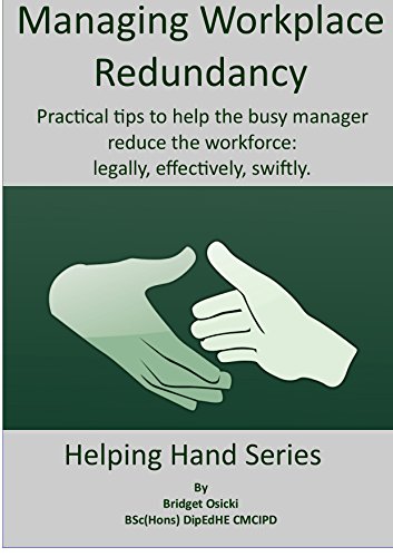 MANAGING REDUNDANCY: Practical tips to help the busy manager reduce the ...