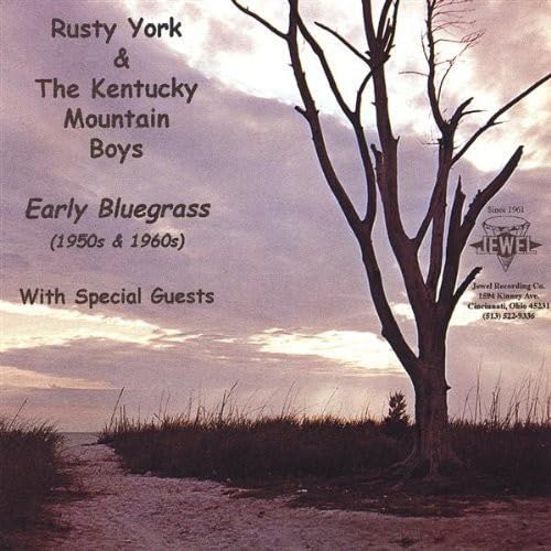 Rusty York, Rusty York & the Kentucky Mountian Boys - Early Bluegrass ...