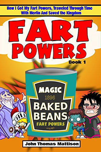 Amazon.com: Fart Powers: How I Got My Super Fart Powers, Traveled ...