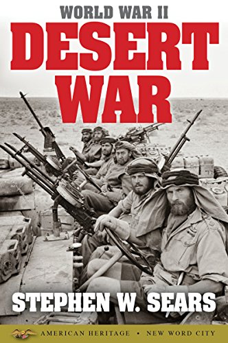 World War II: Desert War eBook : Sears, Stephen W.: Amazon.co.uk: Books