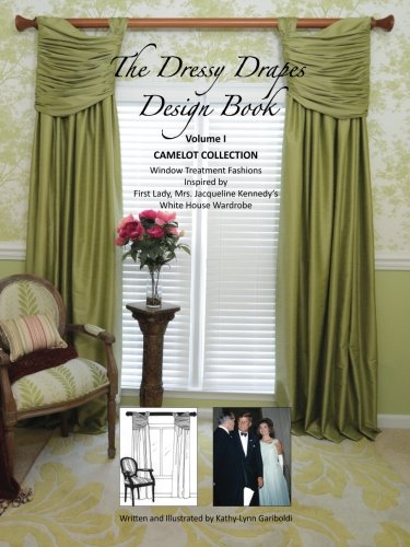 Dressy Drapes Design Book: CAMELOT COLLECTION Window Treatment Fashions ...