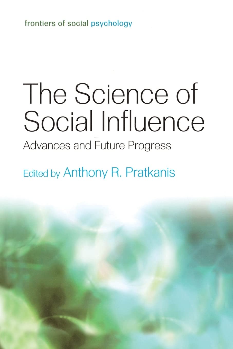 Amazon.com: The Science of Social Influence (Frontiers of Social Psychology): 9781138006157 ...