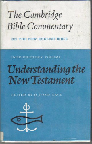 Understanding the New Testament, (The Cambridge Bible commentary: New ...