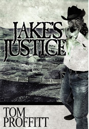 Jake's Justice: Proffitt, Tom: 9781451273243: Amazon.com: Books