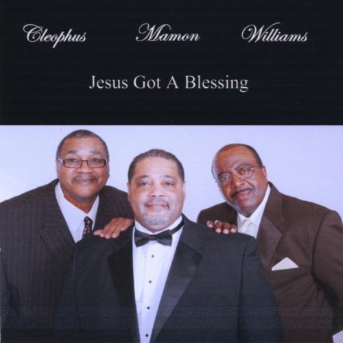 Amazon.com: Jesus Got A Blessing : Cleophus Mamon & Williams: Digital Music