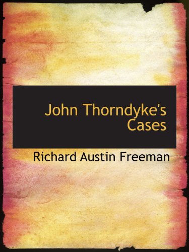 Amazon.com: John Thorndyke's Cases: 9780554142111: Freeman, Richard ...