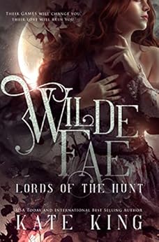 Lords of the Hunt (Wilde Fae Book 1) - Kindle edition by King, Kate. Romance Kindle eBooks ...