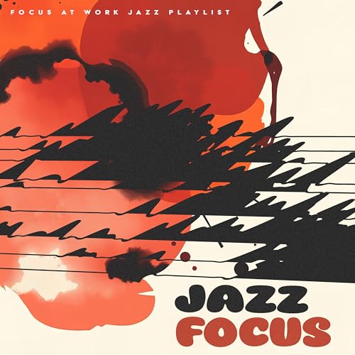 Jazz Focus : Focus at Work Jazz Playlist: Amazon.fr: Téléchargement de ...
