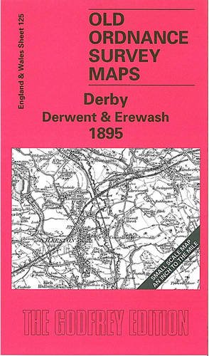 Derby Derwent and Erewash 1895: One Inch Sheet 125 (Old O.S. Maps of ...
