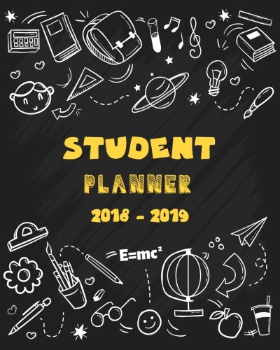 Student Planner 2018-2019: August 2018- July 2019 Calendar Weekly ...