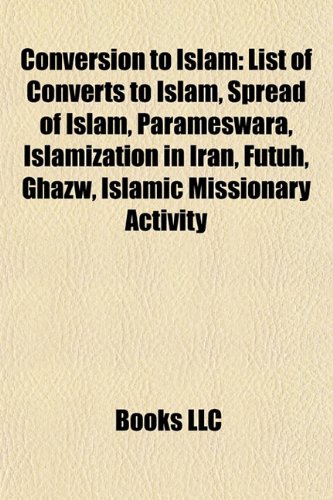 Conversion to Islam: List of converts to Islam, Spread of Islam ...