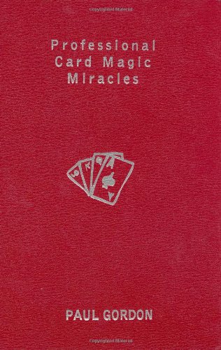 Professional Card Magic Miracles: Paul Gordon, Joseph Ferranti ...
