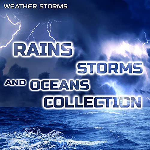 Amazon.com: Rains, Storms and Oceans Collection : Weather Storms: Música Digital
