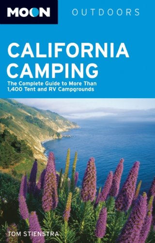 Moon California Camping: The Complete Guide to More Than 1,400 Tent and ...