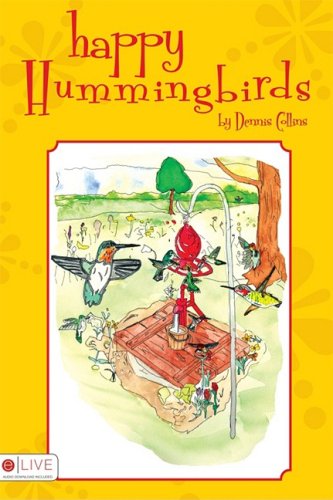 Happy Hummingbirds: Dennis Collins: 9781606042779: Amazon.com: Books