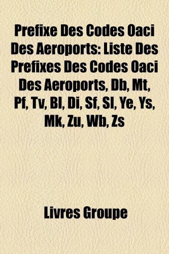 Préfixe Des Codes Oaci Des Aéroports: Liste Des Préfixes Des Codes Oaci ...