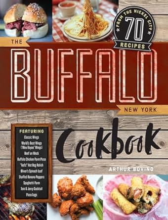 Amazon.com: The Buffalo New York Cookbook: 70 Recipes from The Nickel ...