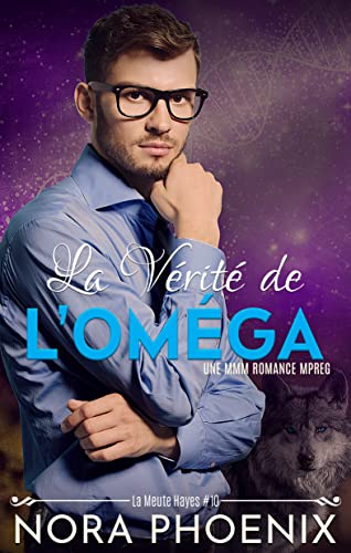 La Vérité de l'Oméga (La Meute Hayes t. 10) eBook : Phoenix, Nora ...
