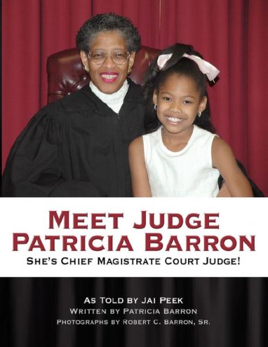 Meet Judge Patricia Barron: Barron, Patricia, Peek, Jai, Barron, Robert ...