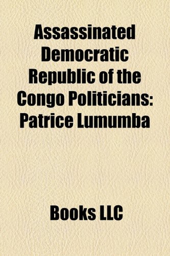 Assassinated Democratic Republic of the Congo Politicians |本 | 通販 | Amazon